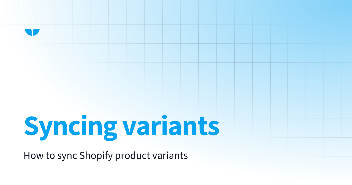 Syncing variants | Welcome to Whalesync