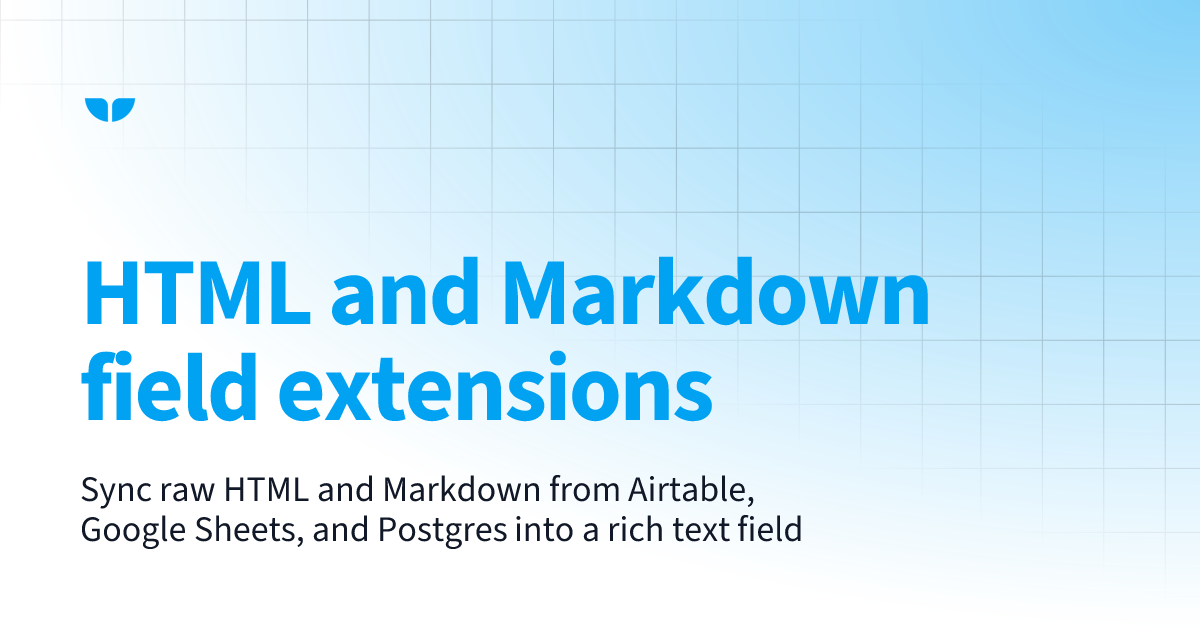 HTML and Markdown field extensions | Welcome to Whalesync