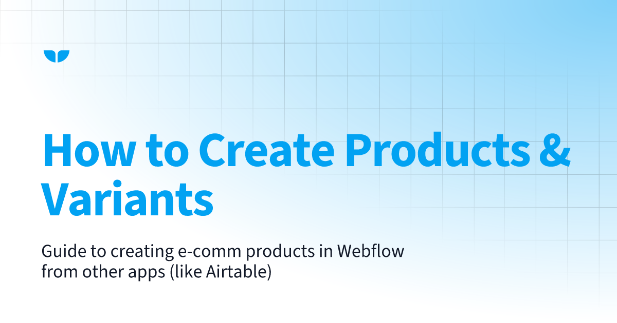 How to Create Products & Variants | Welcome to Whalesync