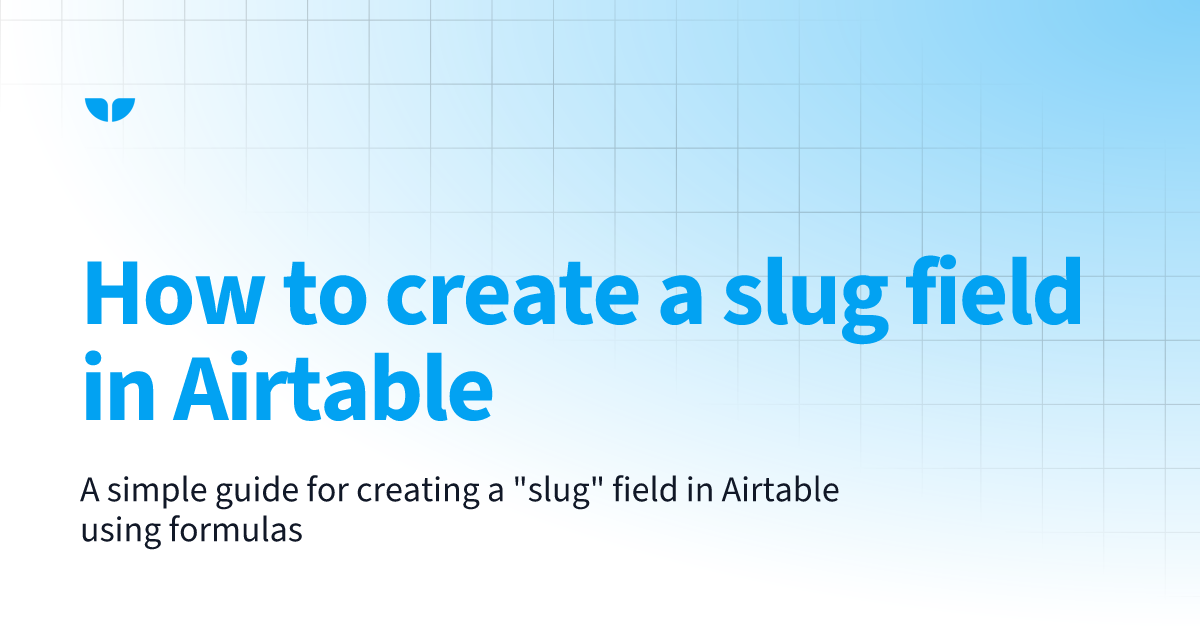 How to create a slug field in Airtable | Welcome to Whalesync